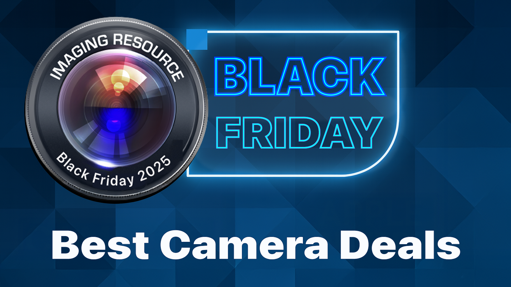 Black Friday camera deals 2025 - Imaging Resource